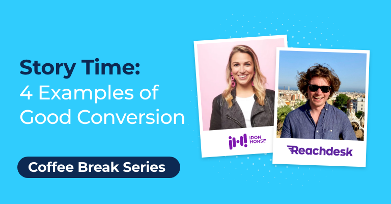 Story Time: 4 Examples of Good Conversion
